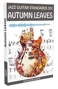 Jazz Standards 101 – Autumn Leaves – Jazz Guitar Online Premium Courses